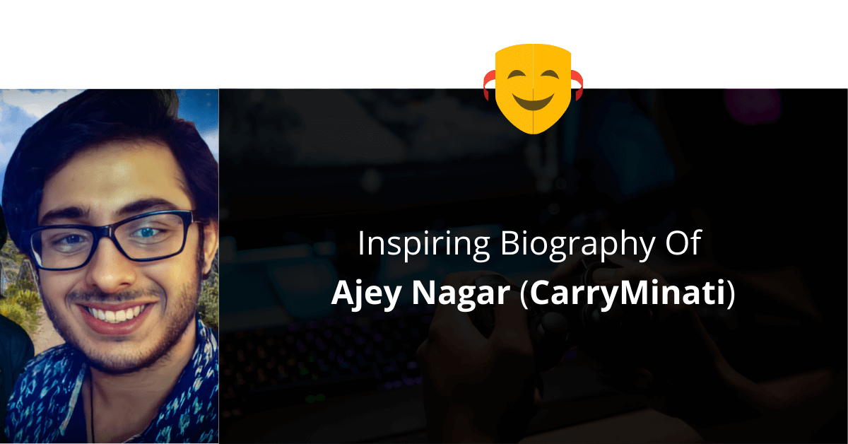 Inspiring Biography of Ajey Nagar (CarryMinati) - Youth Motivator