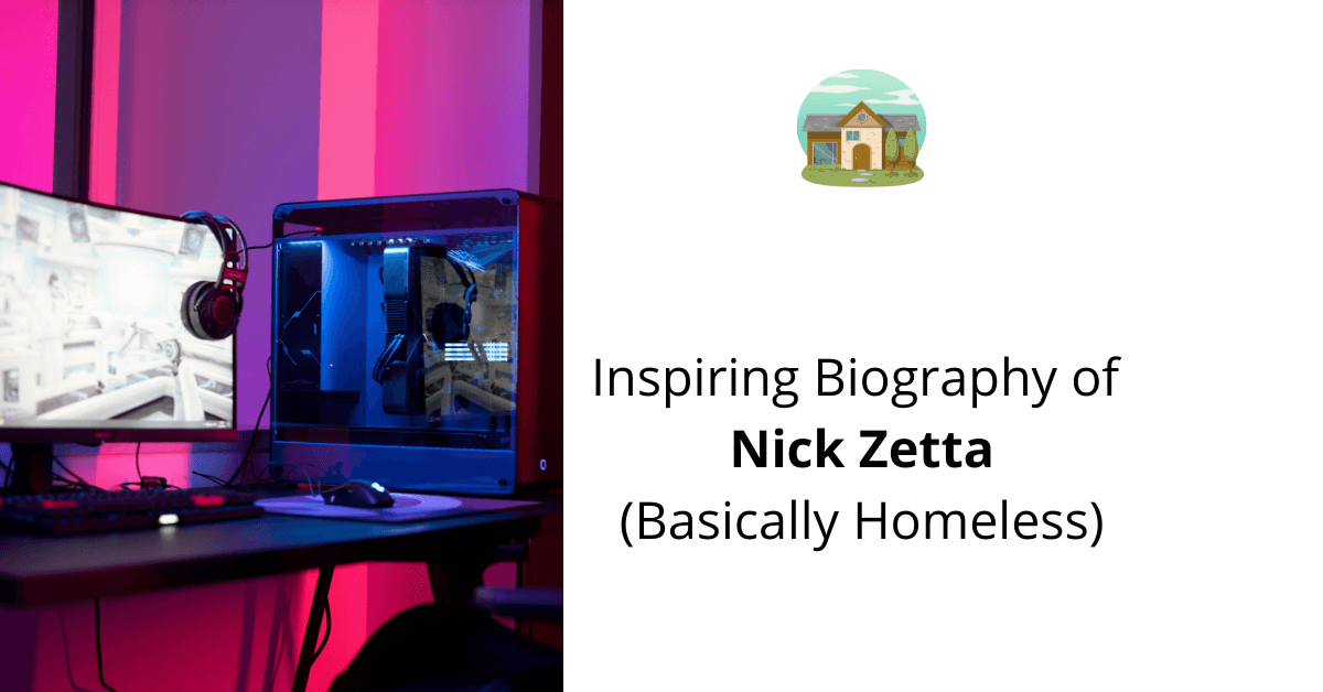 Nick Zetta (Basically Homeless) - Detailed Biography
